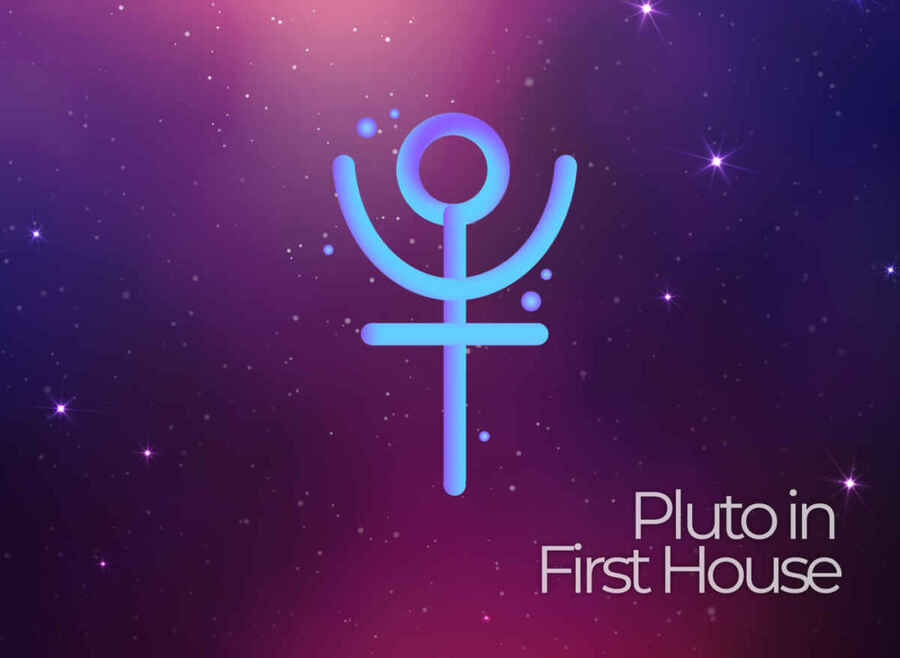 Pluto in First House - A Guide to Extremes of Love, Power & Fear